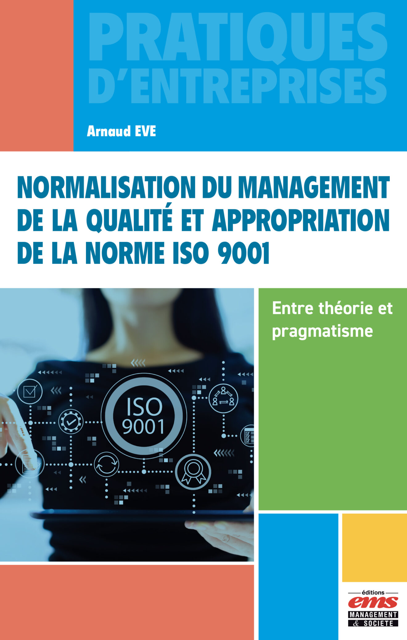 NORMALISATION DU MANAGEMENT DE LA QUALITÉ ET APPROPRIATION DE LA NORME ISO 9001 - ENTRE THÉORIE ...
